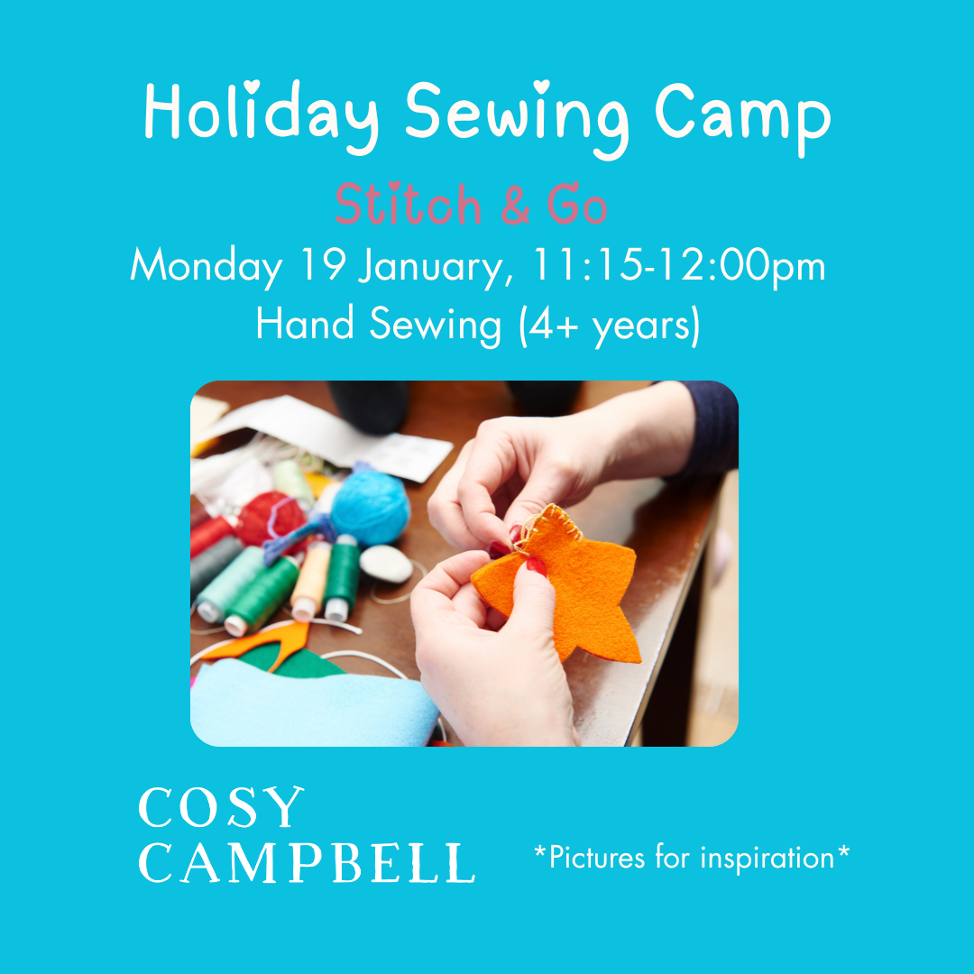 Stitch & Go (Hand Sewing) - Monday 19 January 11:15-12:00pm – Cosy Campbell